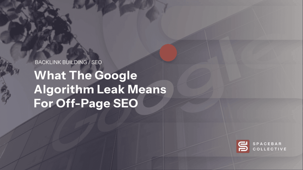 What the Google Algorithm Leak Means for Off-Page SEO